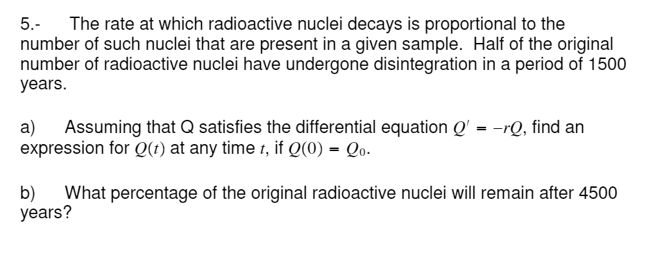 Solved 5.- The rate at which radioactive nuclei decays is | Chegg.com