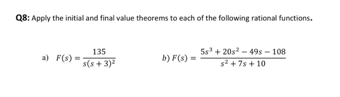 Solved Q8: Apply the initial and final value theorems to | Chegg.com