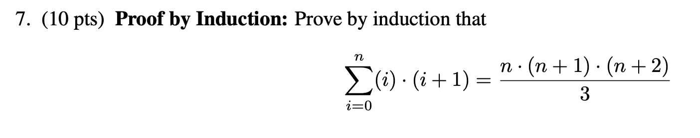 Solved 7. (10 pts) Proof by Induction: Prove by induction | Chegg.com