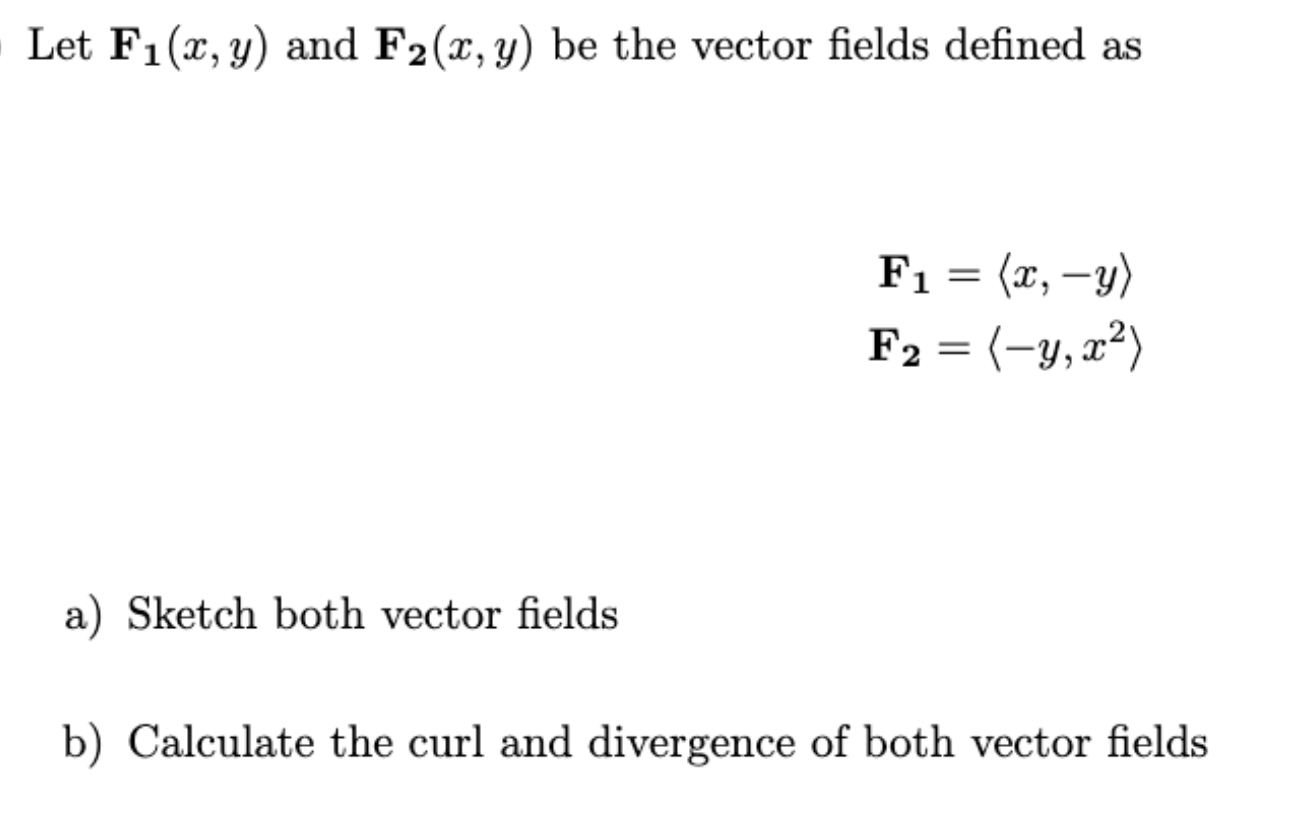 Solved Let F1(x,y) and F2(x,y) be the vector fields defined | Chegg.com