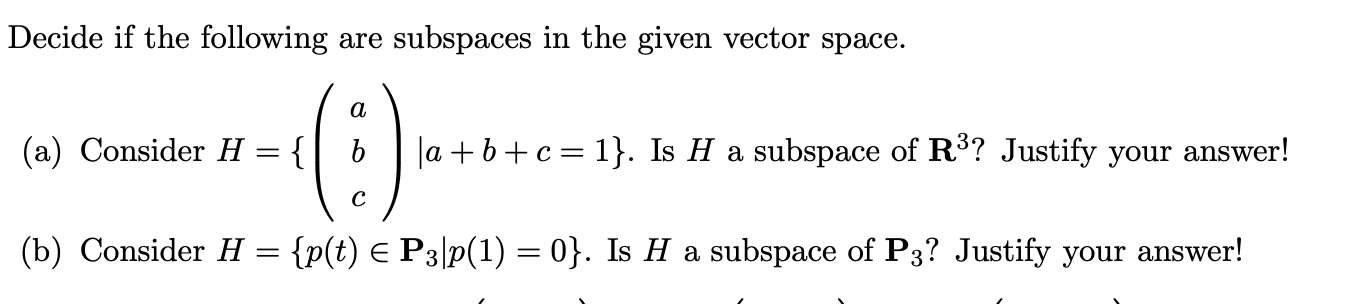 Solved Decide if the following are subspaces in the given | Chegg.com