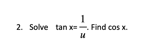 Solved 1 2. Solve tan x=—. Find cos x. и | Chegg.com