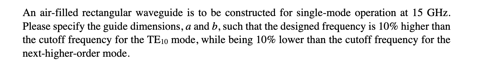 Solved An Air Filled Rectangular Waveguide Is To Be
