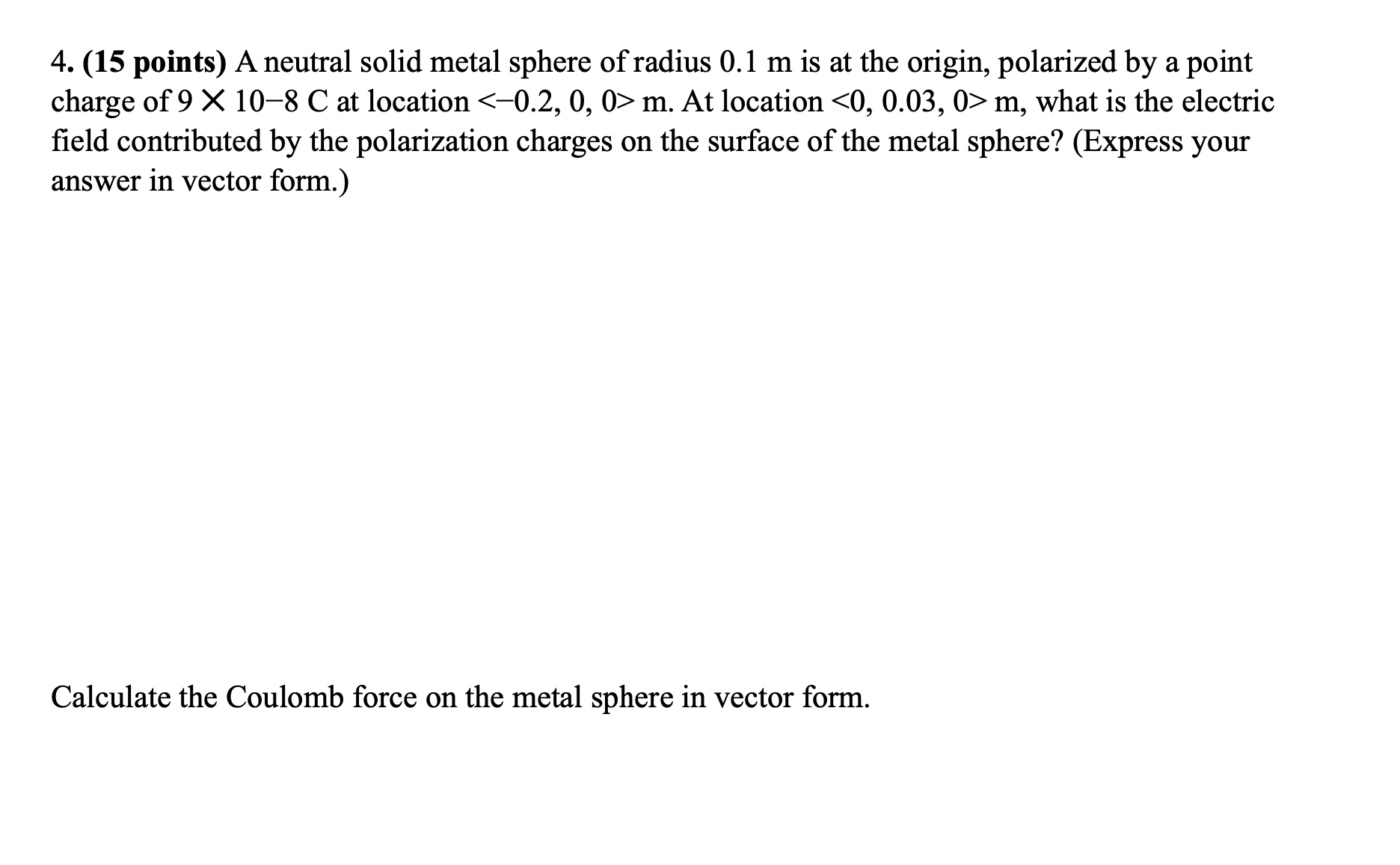 Solved 4. (15 points) A neutral solid metal sphere of radius | Chegg.com