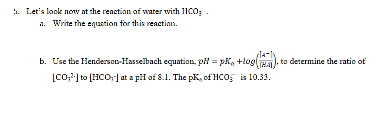 Solved Let's look now at the reaction of water with HCO3−. | Chegg.com
