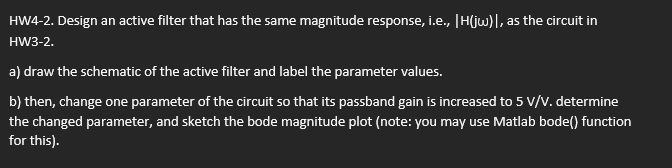 Solved HW4-2. Design an active filter that has the same | Chegg.com