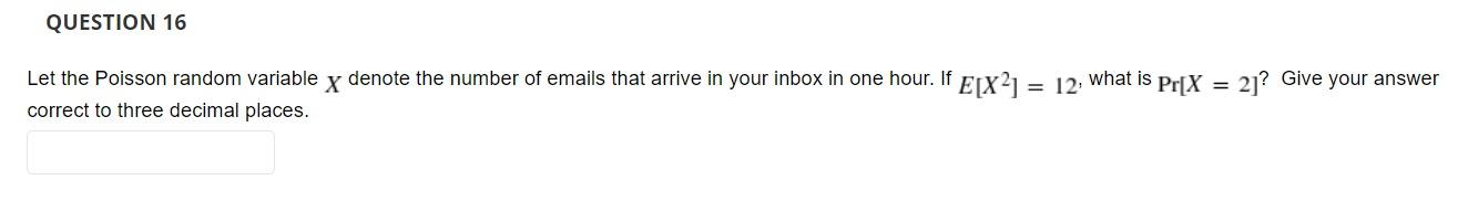 Solved QUESTION 16 = Let the Poisson random variable x | Chegg.com