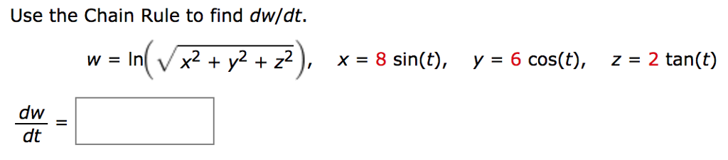 Solved Use the Chain Rule to find dw/dt. In( vx2 + y2 + z2 | Chegg.com