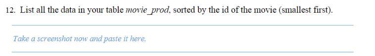 Solved 12. List all the data in your table movie prod, | Chegg.com
