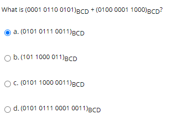 Solved What is (0001 0110 0101)BCD +(0100 0001 1000)BCD? a. | Chegg.com