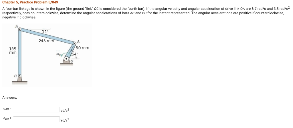 Solved Chapter 5, Practice Problem 5/049 A four-bar linkage | Chegg.com