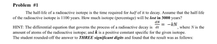 Solved Problem #1 The half-life of a radioactive isotope is | Chegg.com