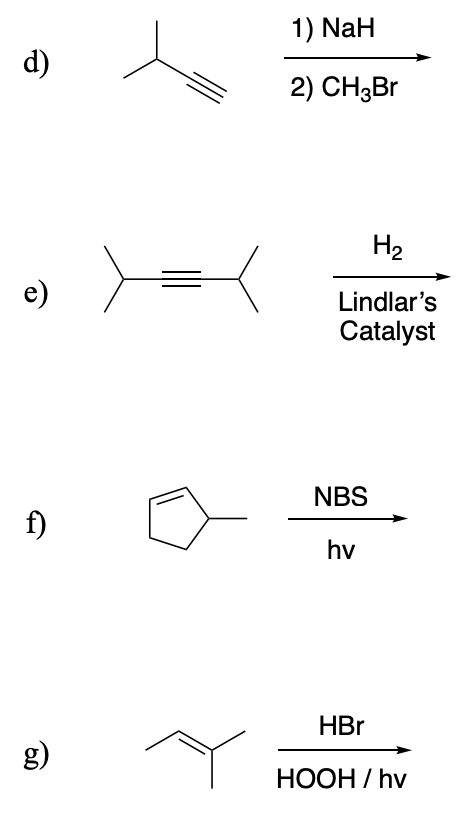Solved d) 1) NaH 2) CH3Br e) Catalyst f) g) | Chegg.com