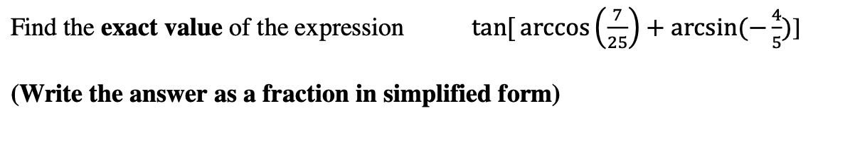 Solved 7 Find the exact value of the expression tan[arccos | Chegg.com