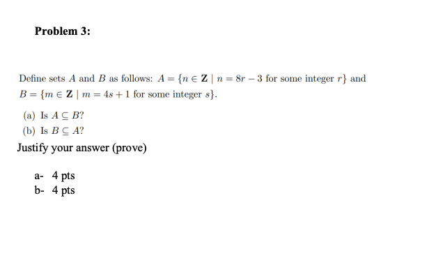 Solved Problem 3:Define sets A and B ﻿as follows: for some | Chegg.com