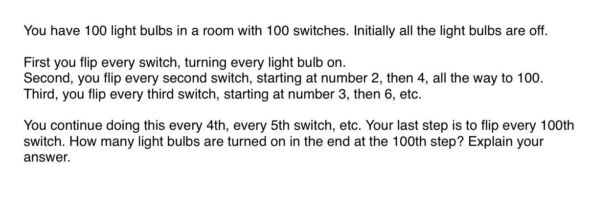 Solved You have 100 light bulbs in a room with 100 switches. | Chegg.com