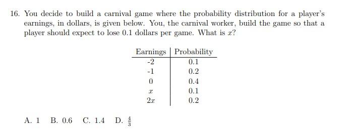 Solved 16. You decide to build a carnival game where the | Chegg.com