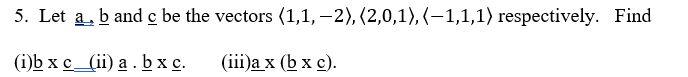 Solved 5. Let a, b and c be the vectors (1,1,-2), | Chegg.com