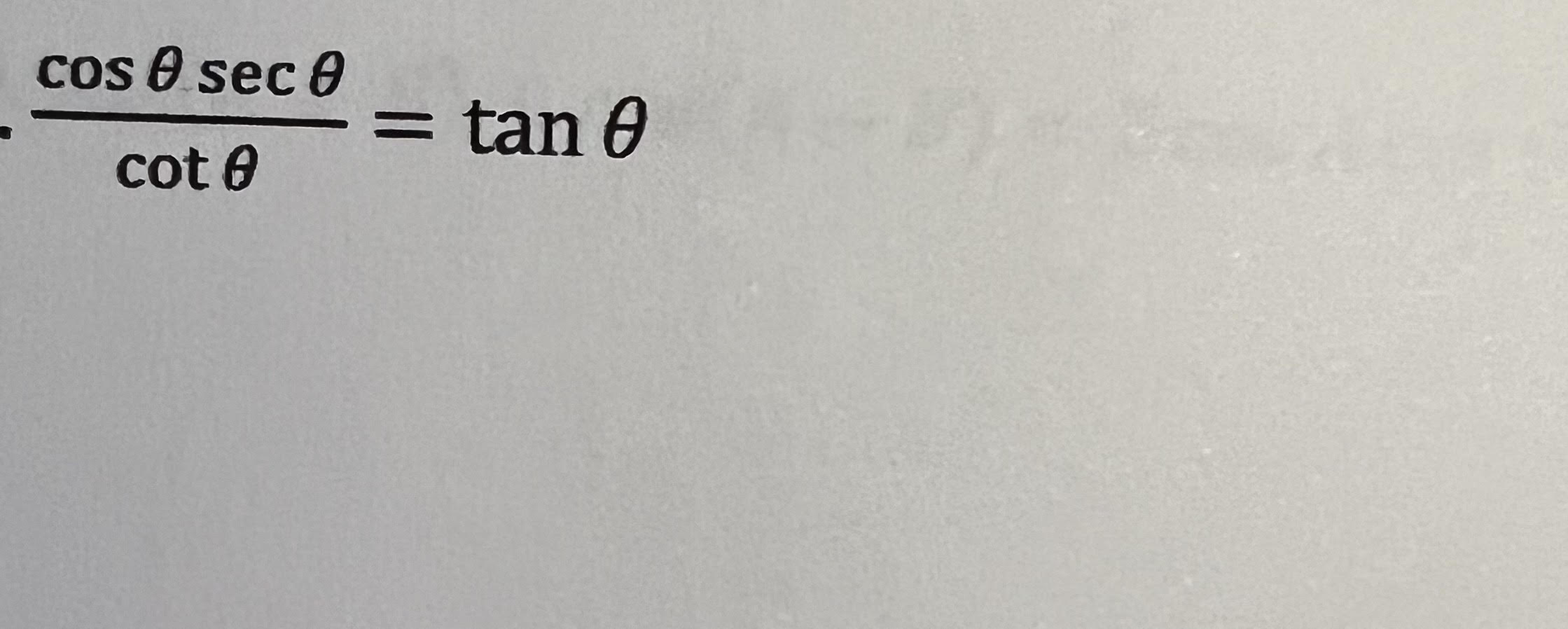 Solved cosθsecθcotθ=tanθ | Chegg.com