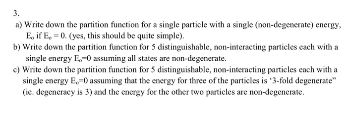 Solved a) Write down the partition function for a single | Chegg.com