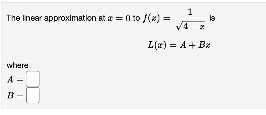 Solved The linear approximation at x=0 to f(x)=4−x1 is | Chegg.com