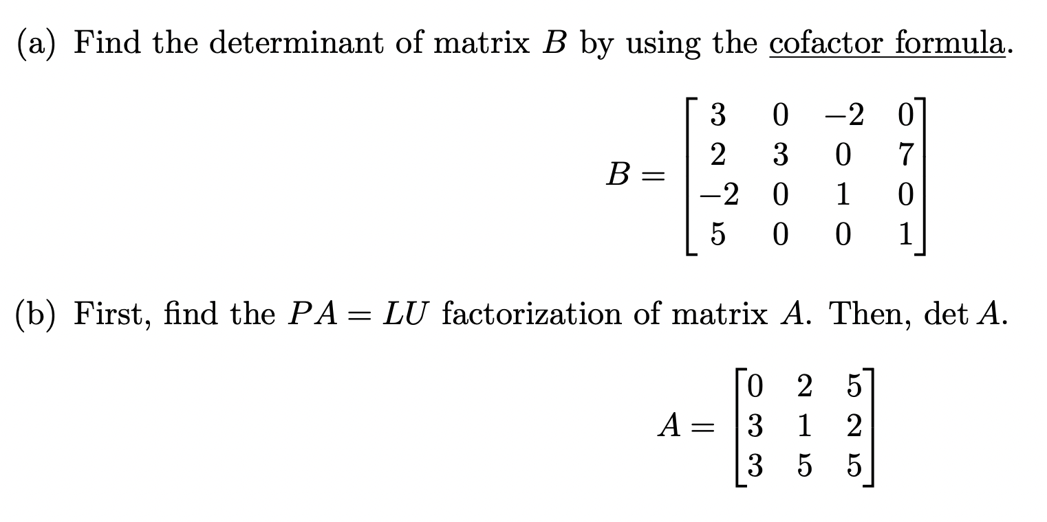 Solved (a) Find the determinant of matrix B by using the | Chegg.com