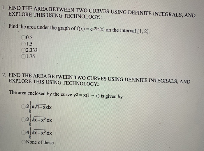 Solved 1. FIND THE AREA BETWEEN TWO CURVES USING DEFINITE | Chegg.com