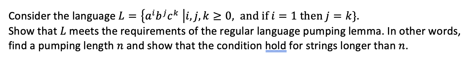 Solved Consider the language L = {a' bick |i,j,k > 0, and if | Chegg.com