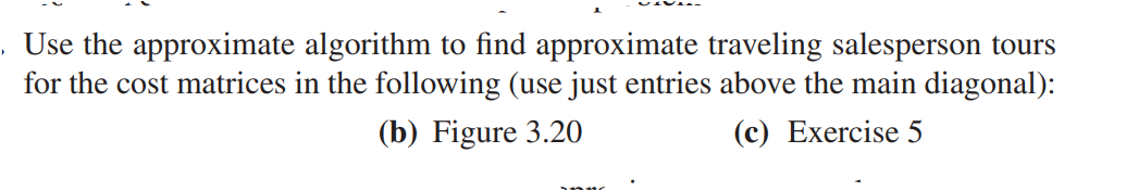 Solved Use the approximate algorithm to find approximate | Chegg.com