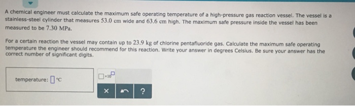 Solved A chemical engineer must calculate the maximum safe | Chegg.com