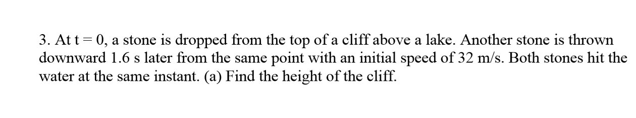 Solved 3. At t=0, a stone is dropped from the top of a cliff | Chegg.com