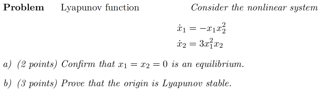 Solved Problem Lyapunov function Consider the nonlinear | Chegg.com