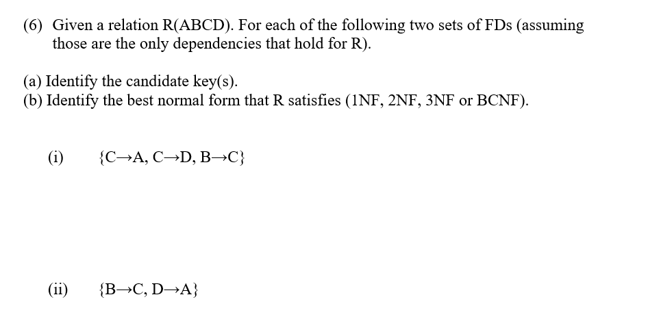 Solved (6) Given a relation R(ABCD). For each of the | Chegg.com