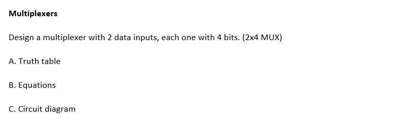 Solved Multiplexers Design a multiplexer with 2 data inputs, | Chegg.com