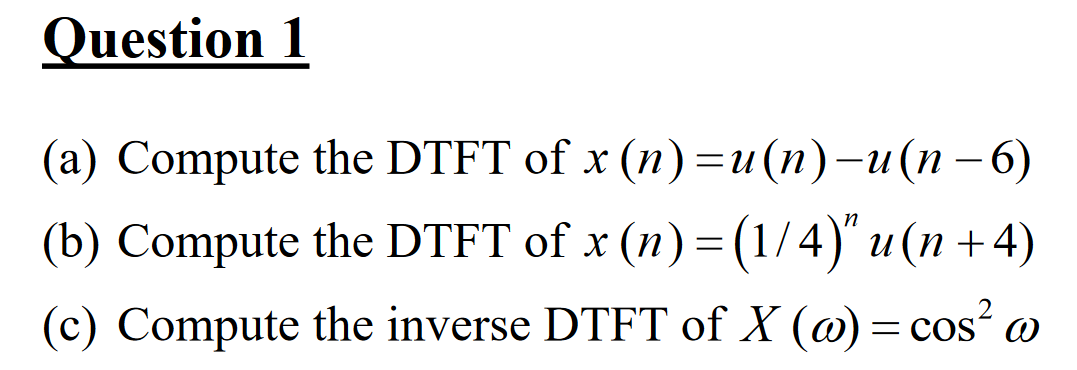 Solved A Compute The Dtft Of X N U N −u N−6 B Compute