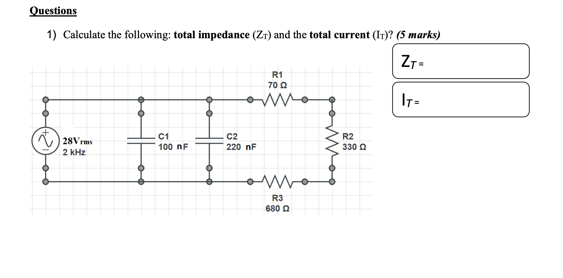 Solved 1) Calculate the following: total impedance (ZT) and | Chegg.com