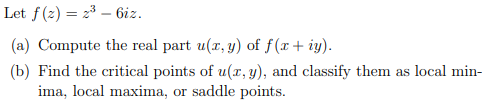 Solved Let f(z)=z3−6iz (a) Compute the real part u(x,y) of | Chegg.com