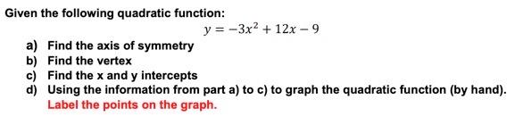 Solved Given the following quadratic function: y=-3x2 + 12x | Chegg.com