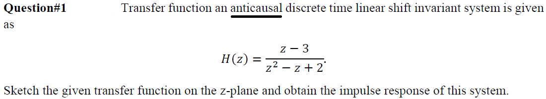 Solved Question#1 Transfer function an anticausal discrete | Chegg.com