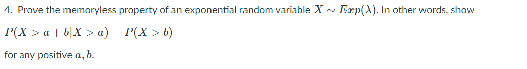 Solved 4. Prove the memoryless property of an exponential | Chegg.com