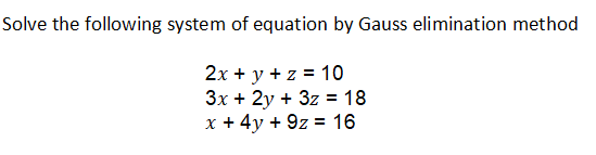Solved Solve the following system of equation by Gauss | Chegg.com