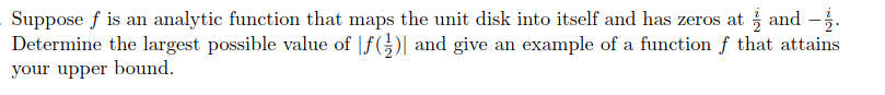 Solved Suppose f is an analytic function that maps the unit | Chegg.com