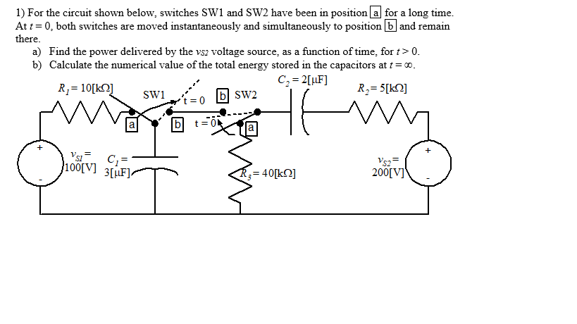 Solved 1) For the circuit shown below, switches SW1 and SW2 | Chegg.com