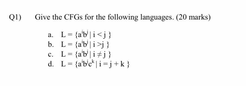 Solved Q1) Give the CFGs for the following languages. (20 | Chegg.com