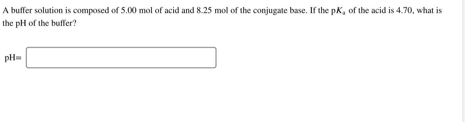 Solved A buffer solution is composed of 5.00 mol of acid and | Chegg.com