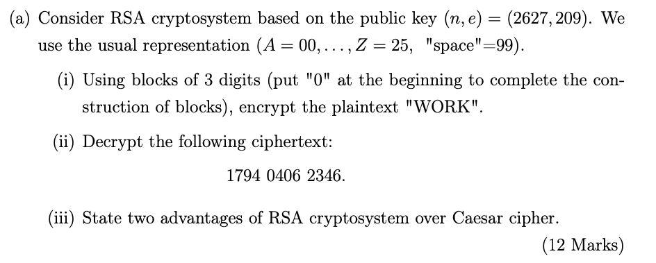 Solved (a) Consider RSA cryptosystem based on the public key | Chegg.com