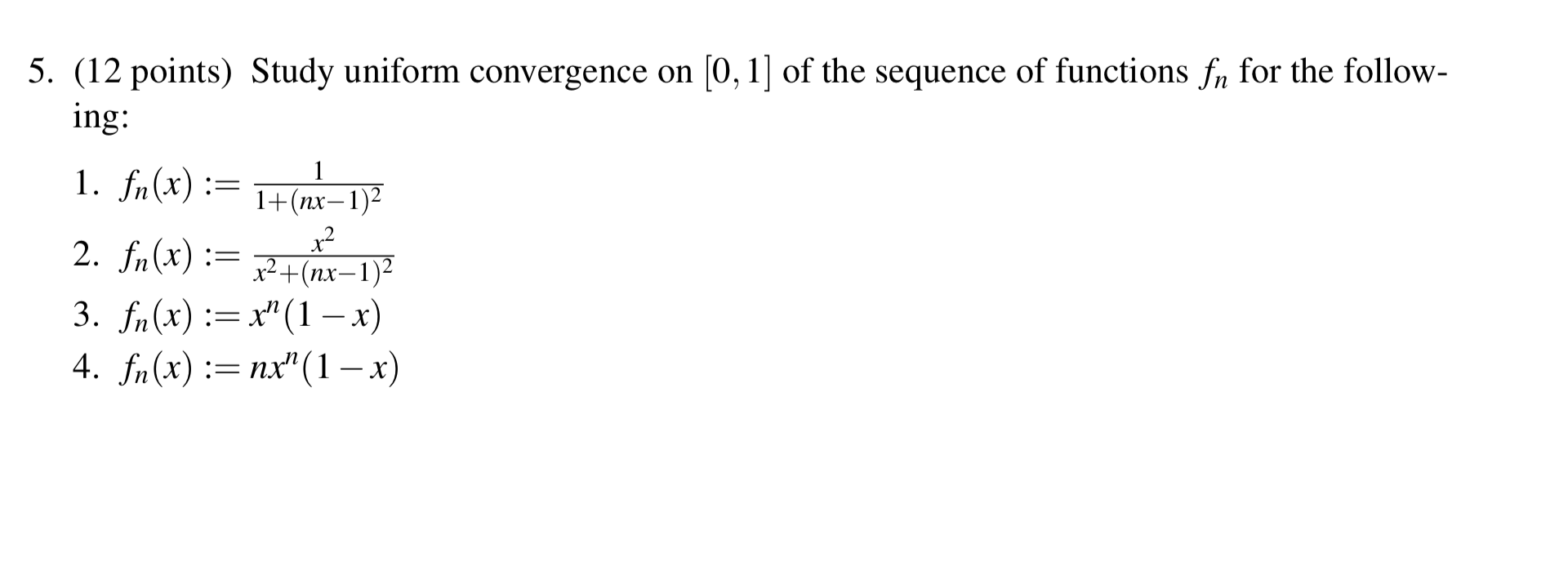 Solved 5. (12 points) Study uniform convergence on [0, 1] of | Chegg.com
