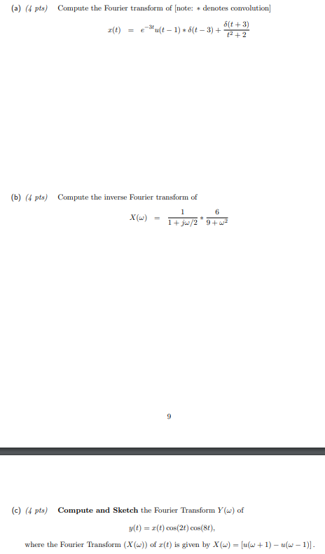 Solved (a) (4 pts) Compute the Fourier transform of (note: * | Chegg.com