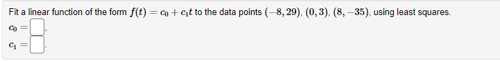 Solved Fit a linear function of the form f(t)=c0+c1t to the | Chegg.com
