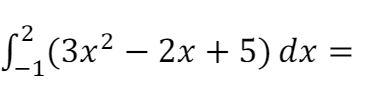 Solved 2.(3x2 – 2x + 5) dx = = | Chegg.com